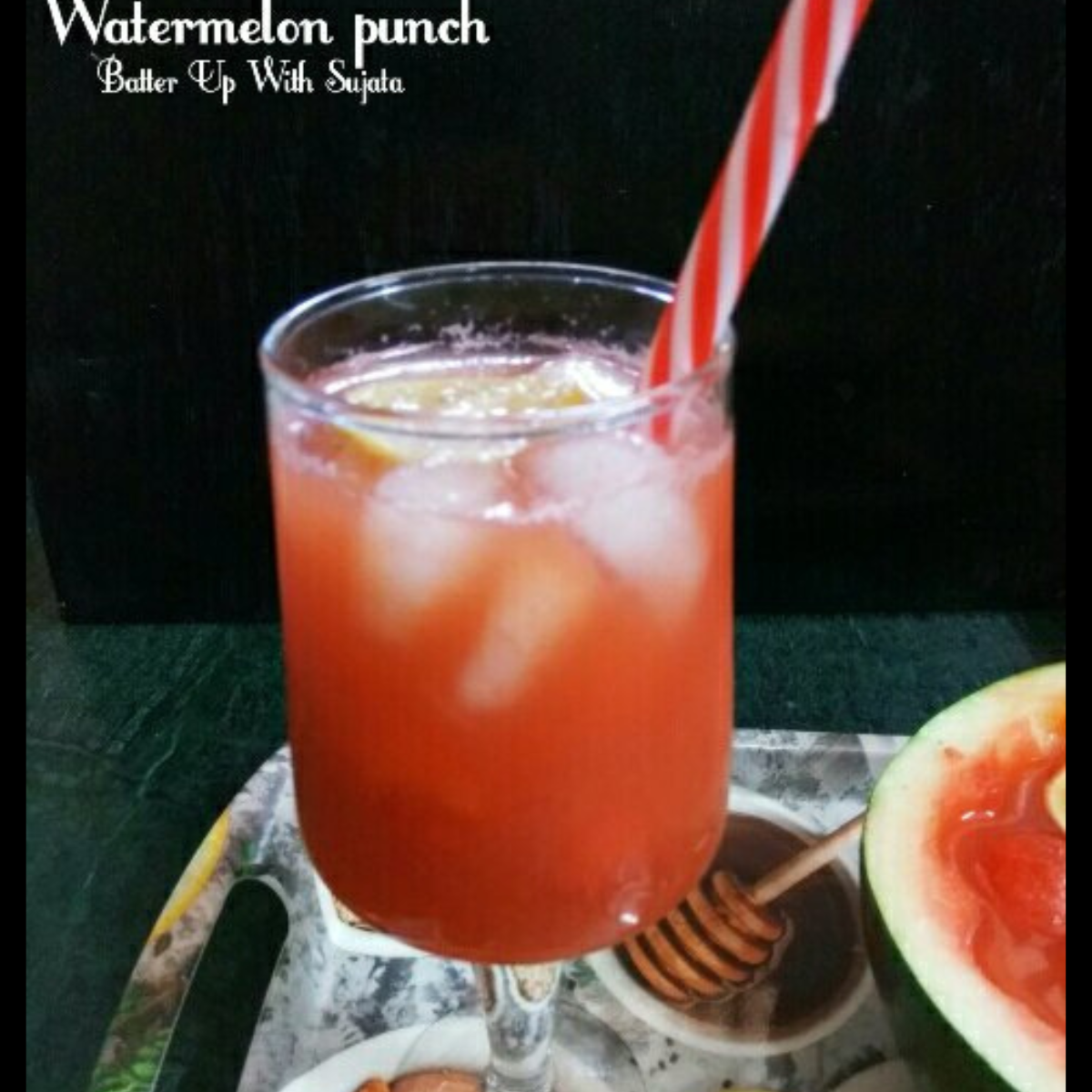 Watermelon Punch - Batter Up With Sujata