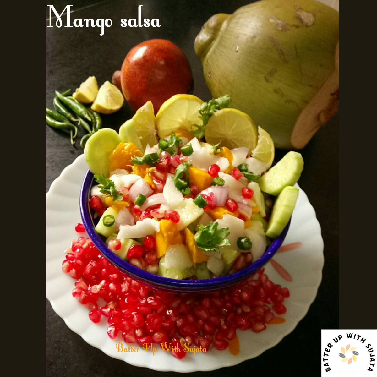 Mango Pomegranate And Tender Coconut Salsa - Batter Up With Sujata